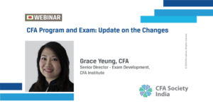 CFA Program and Exam: Update on the Changes | Grace Yeung, CFA | - CFA Society India
